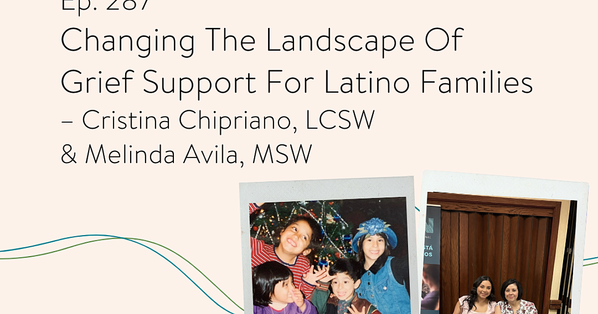 Changing The Landscape Of Grief Support For Latino Families