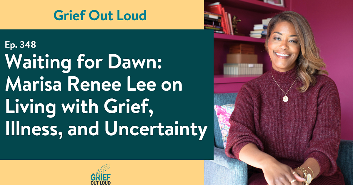 Waiting for Dawn: Marisa Renee Lee on Living with Grief, Illness, and…