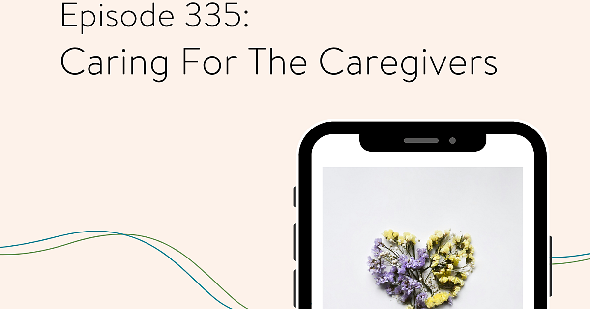 Caring For The Caregivers
